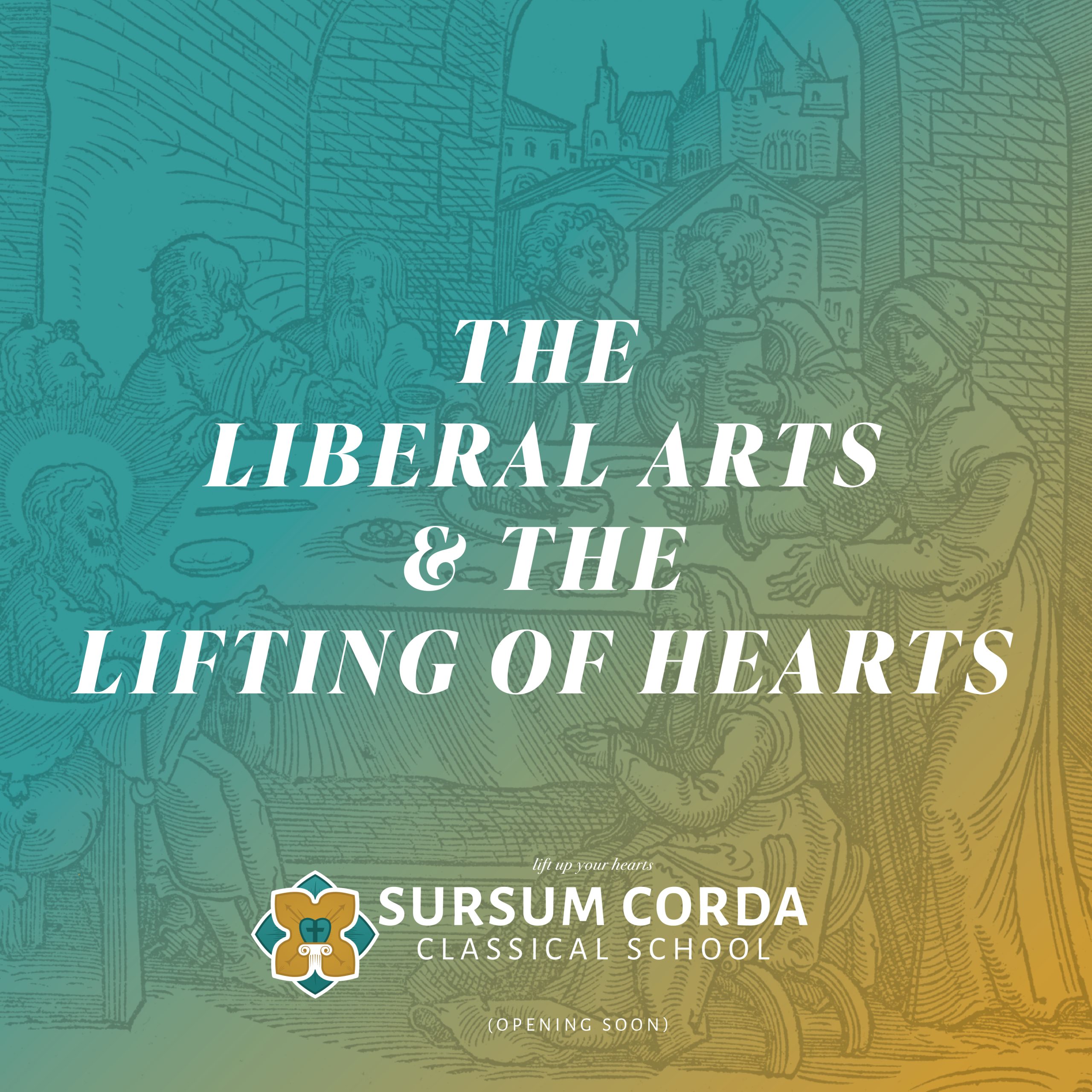 The Liberal Arts & The Lifting of Hearts